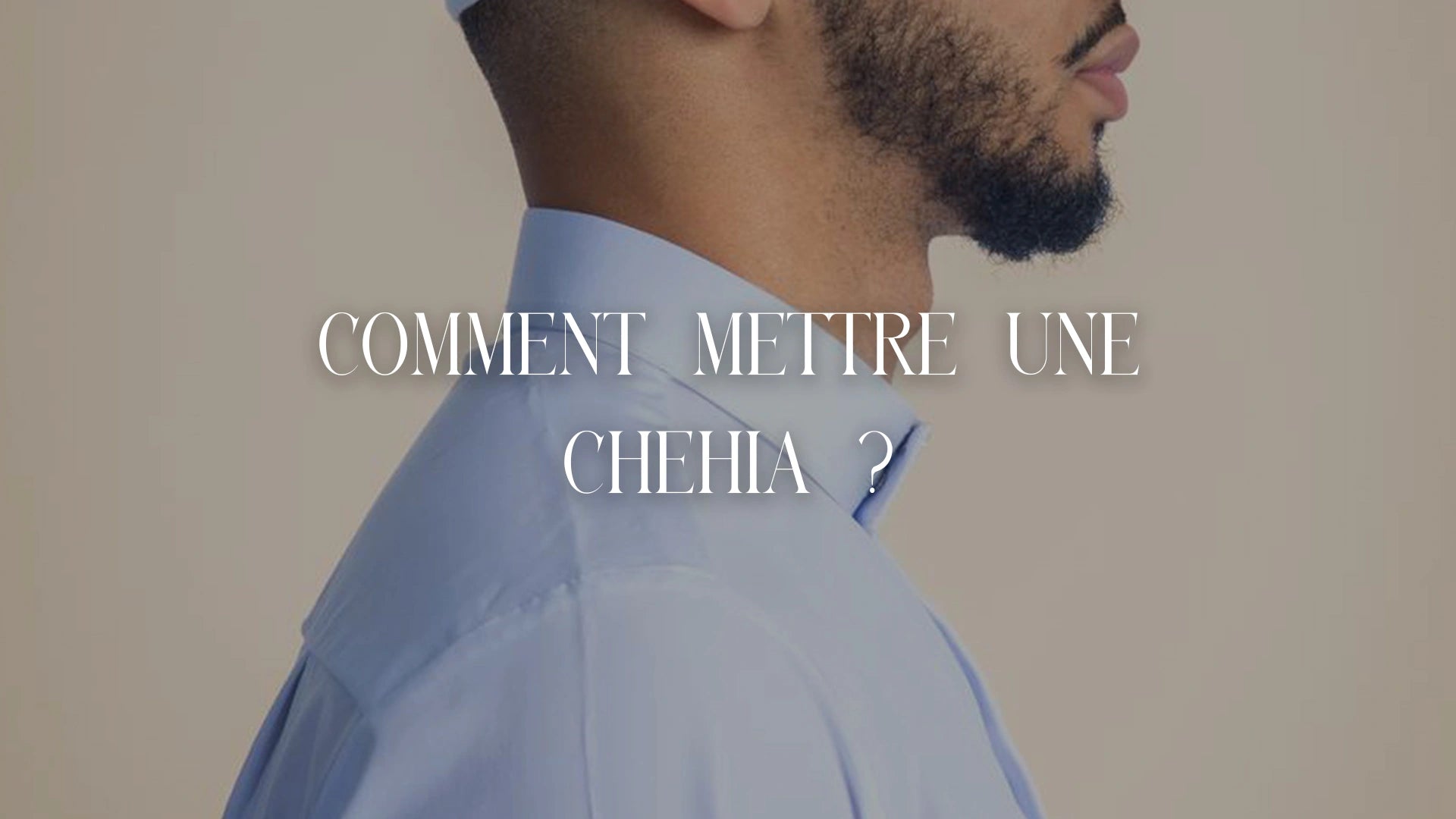 Comment mettre une chechia ? - Al Layl – Al Layl | Qamis
