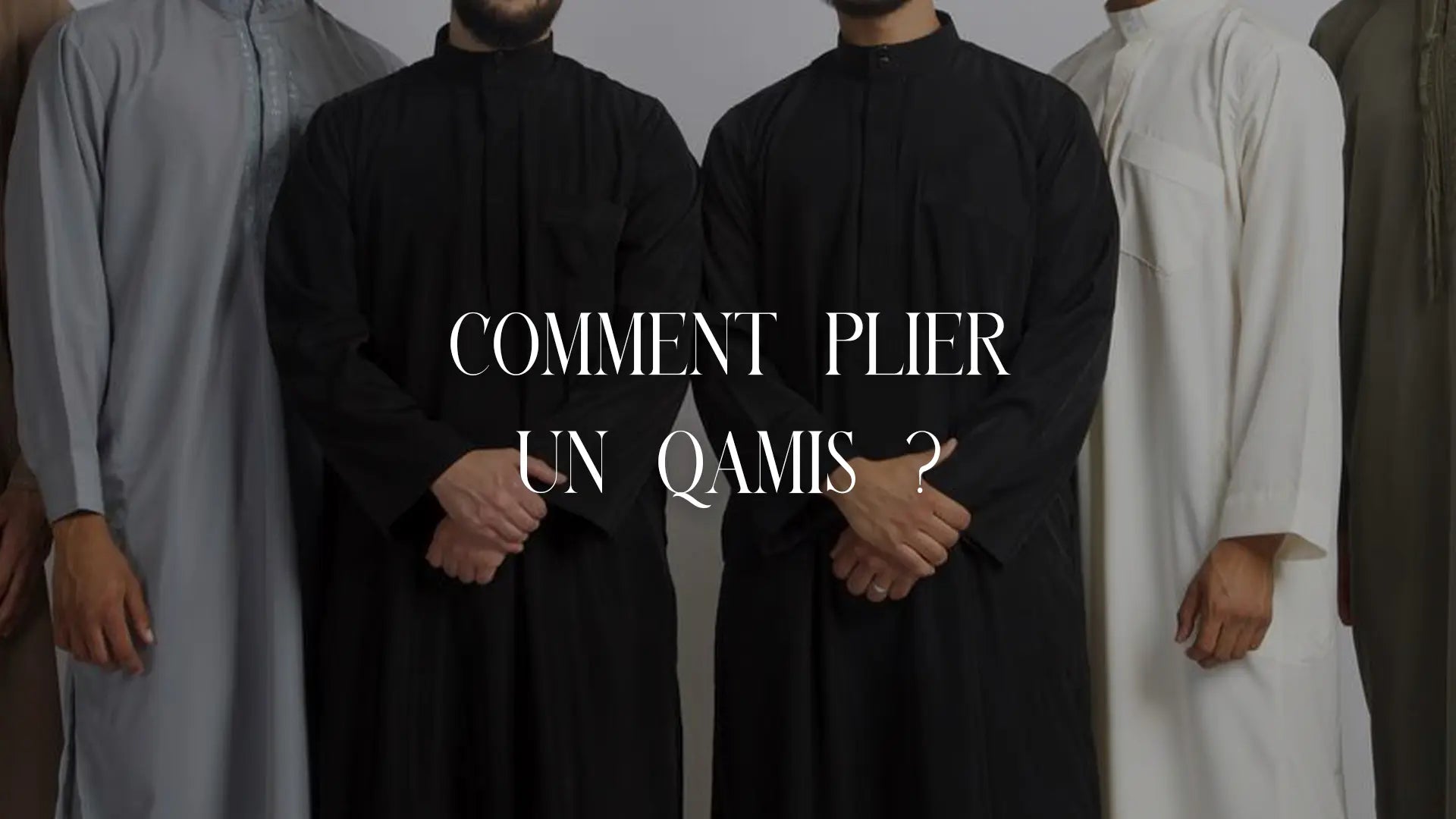 Comment plier un qamis ? - Al-Layl – Al Layl | Qamis