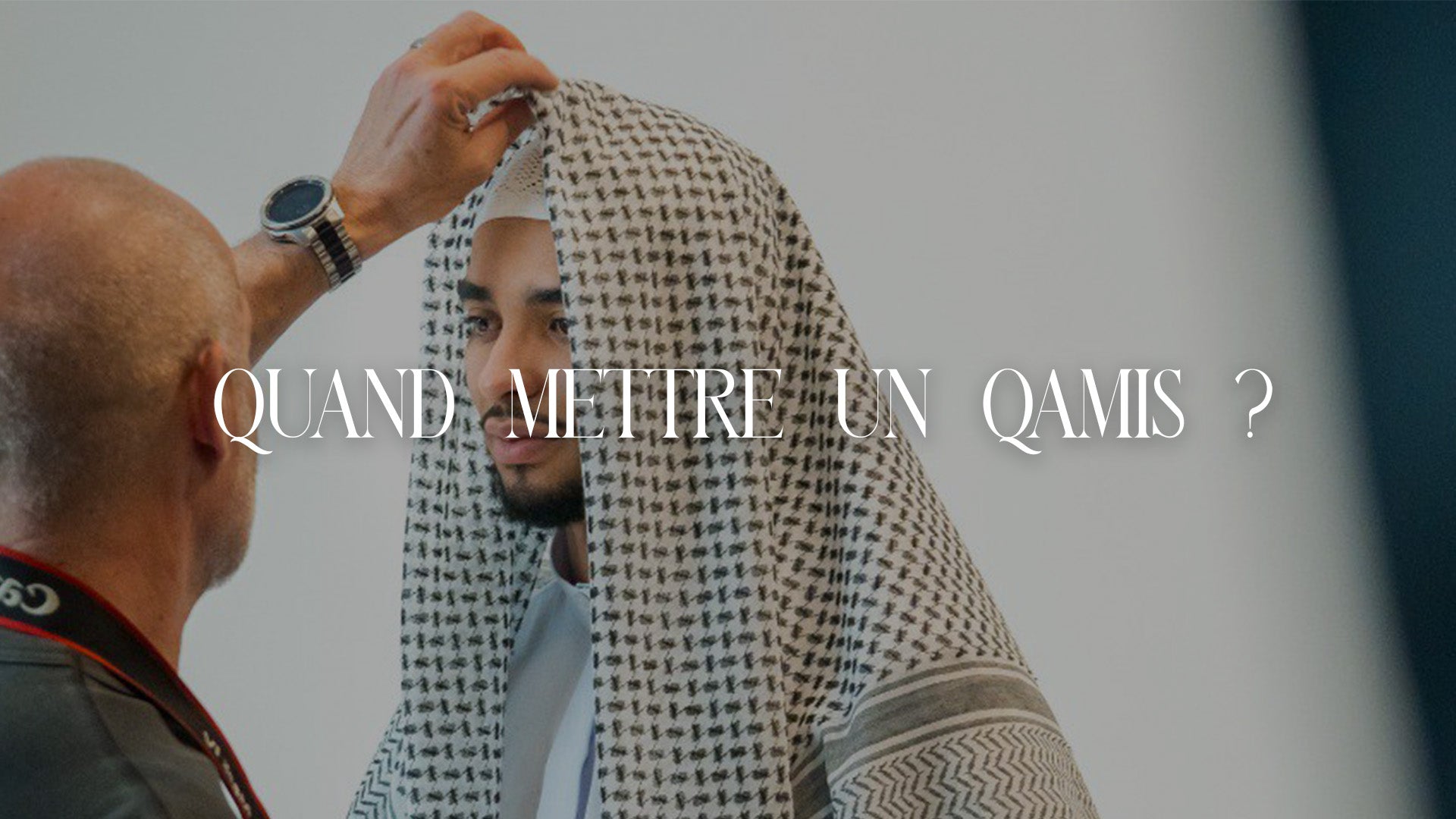 Quand mettre un qamis ? - Al Layl – Al Layl | Qamis